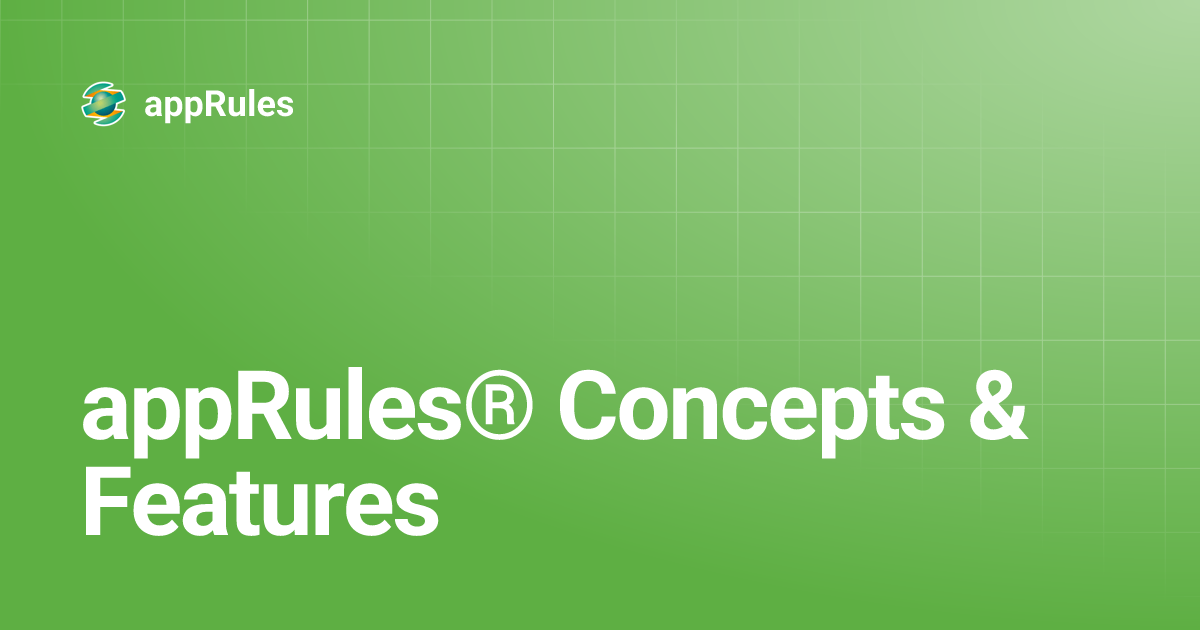 appRules® Concepts & Features | appRules