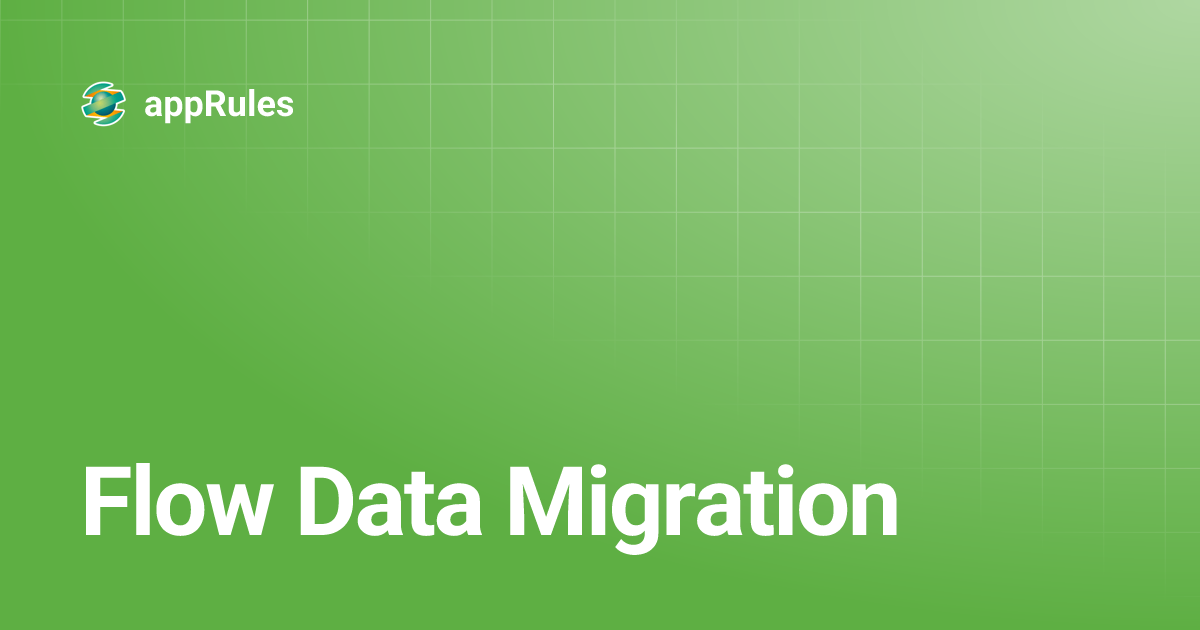 Flow Data Migration | appRules