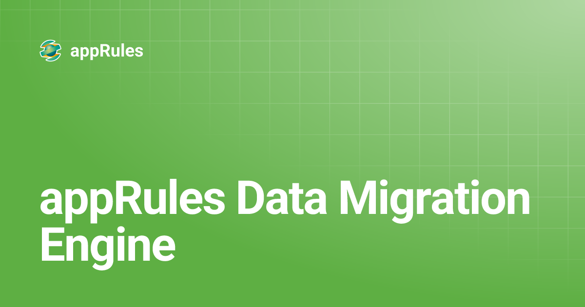 appRules Data Migration Engine | appRules