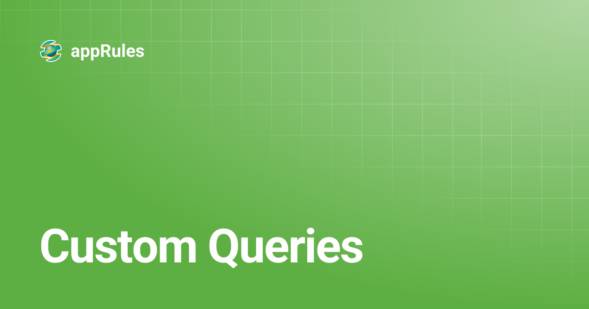 Custom Queries | appRules
