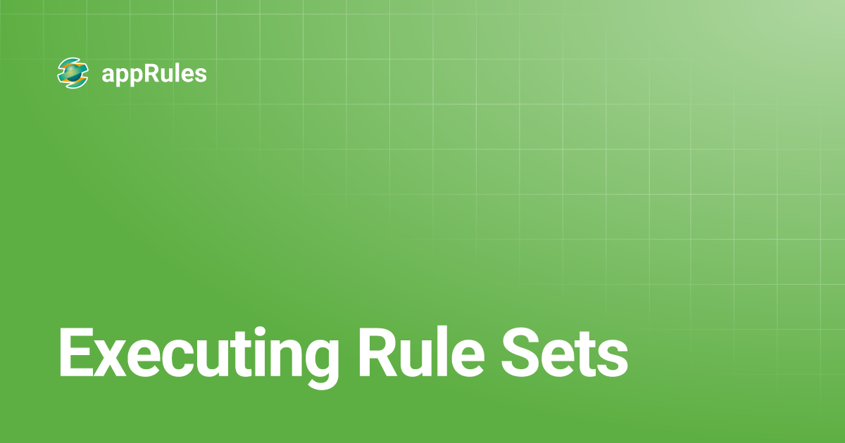 Executing Rule Sets | appRules