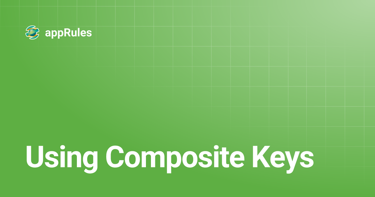 Using Composite Keys | appRules